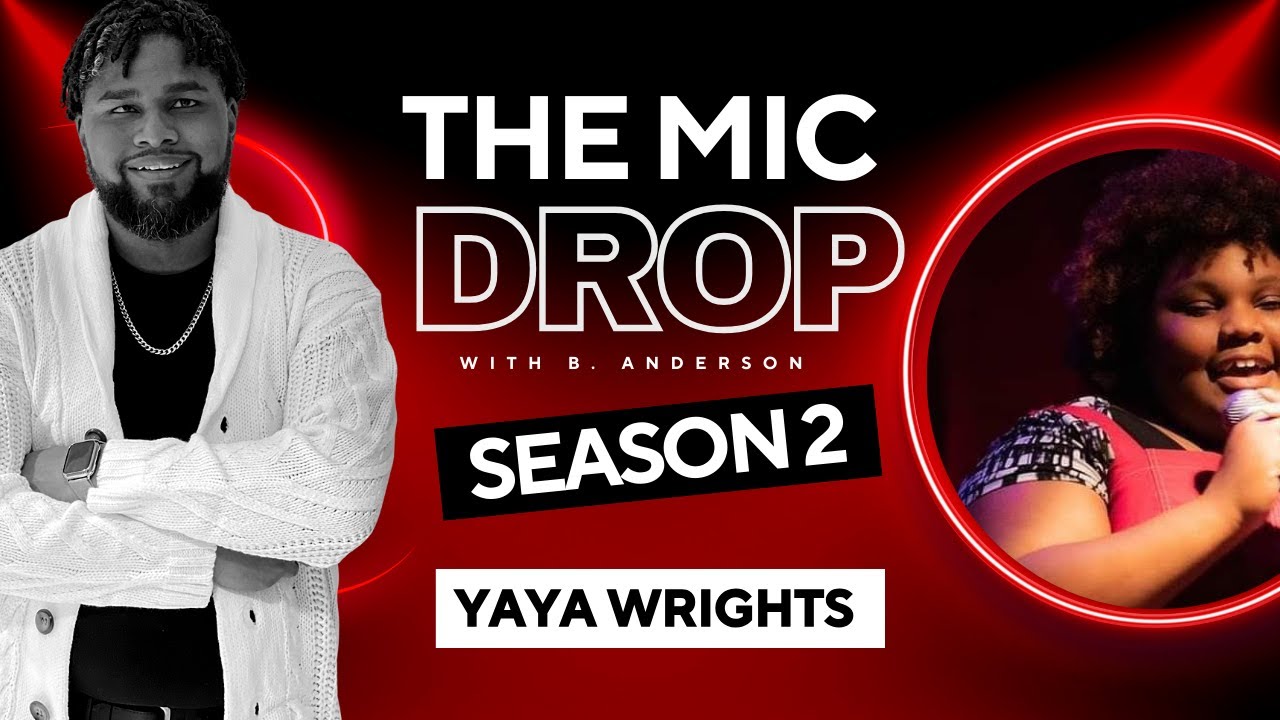 The Mic Drop with B. Anderson S2:E11 Yaya Wrights - YouTube