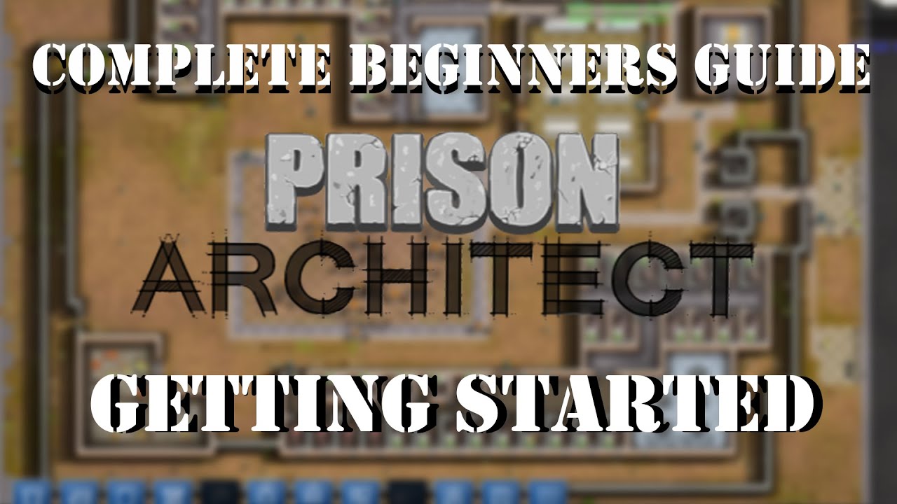 Complete Beginners Guide to Prison Architect #1 | Basic Prison | Nic ...