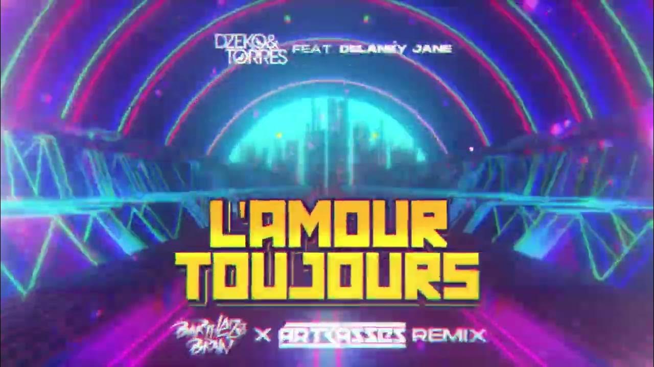 Dzeko And Torres Lamour Toujours Feat Delaney Jane Barthezz Brain X