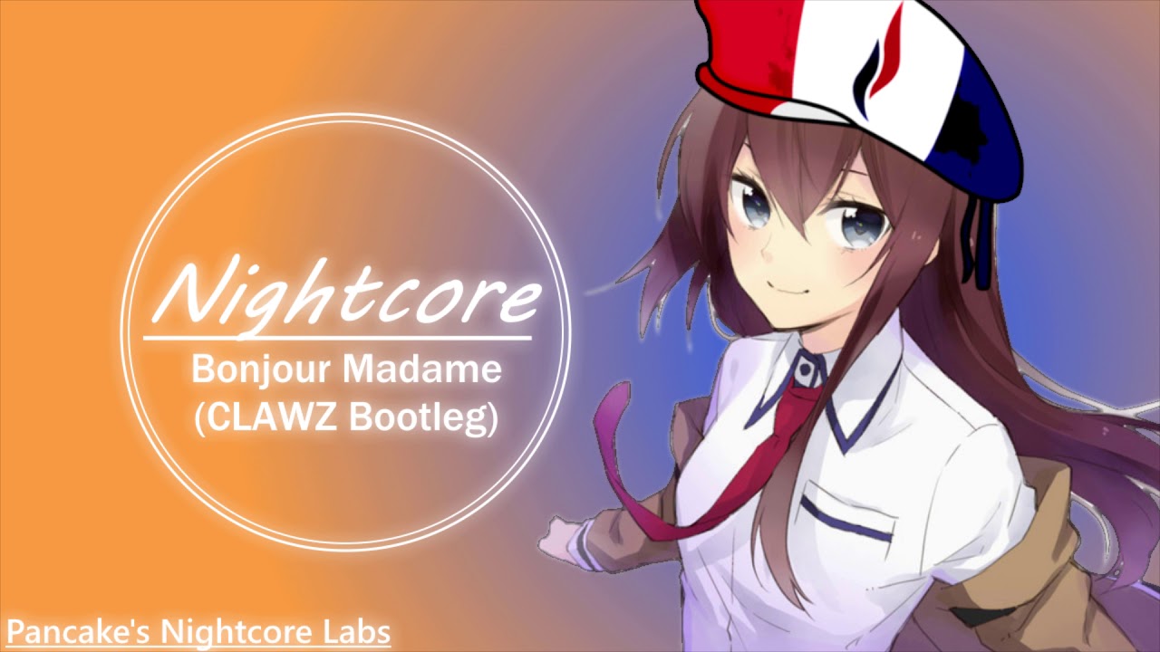 Bonjour Madame - Nightcore (CLAWZ Bootleg) - YouTube