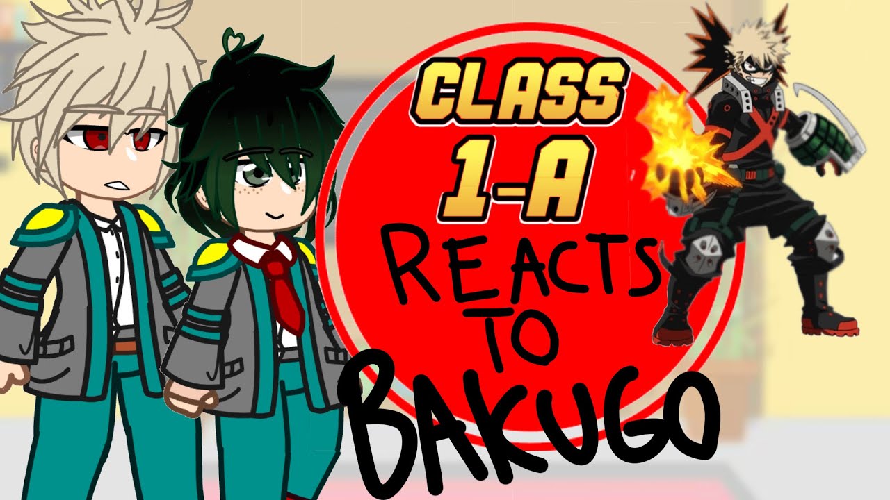 Class 1A React To Bakugo // MHA // GCRV // Super Bowl Special/Early ...