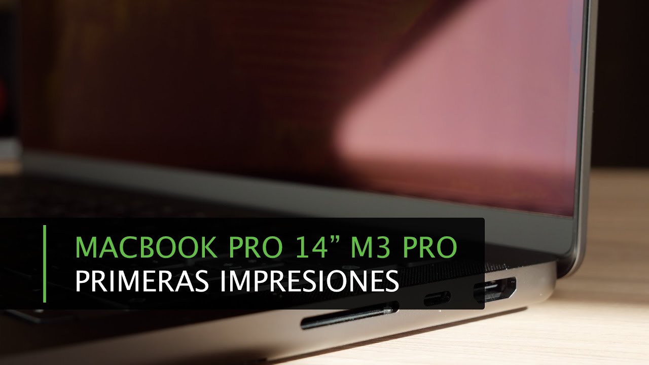 MacBook Pro 14" M3 Pro en Space Black · Primeras impresiones - YouTube