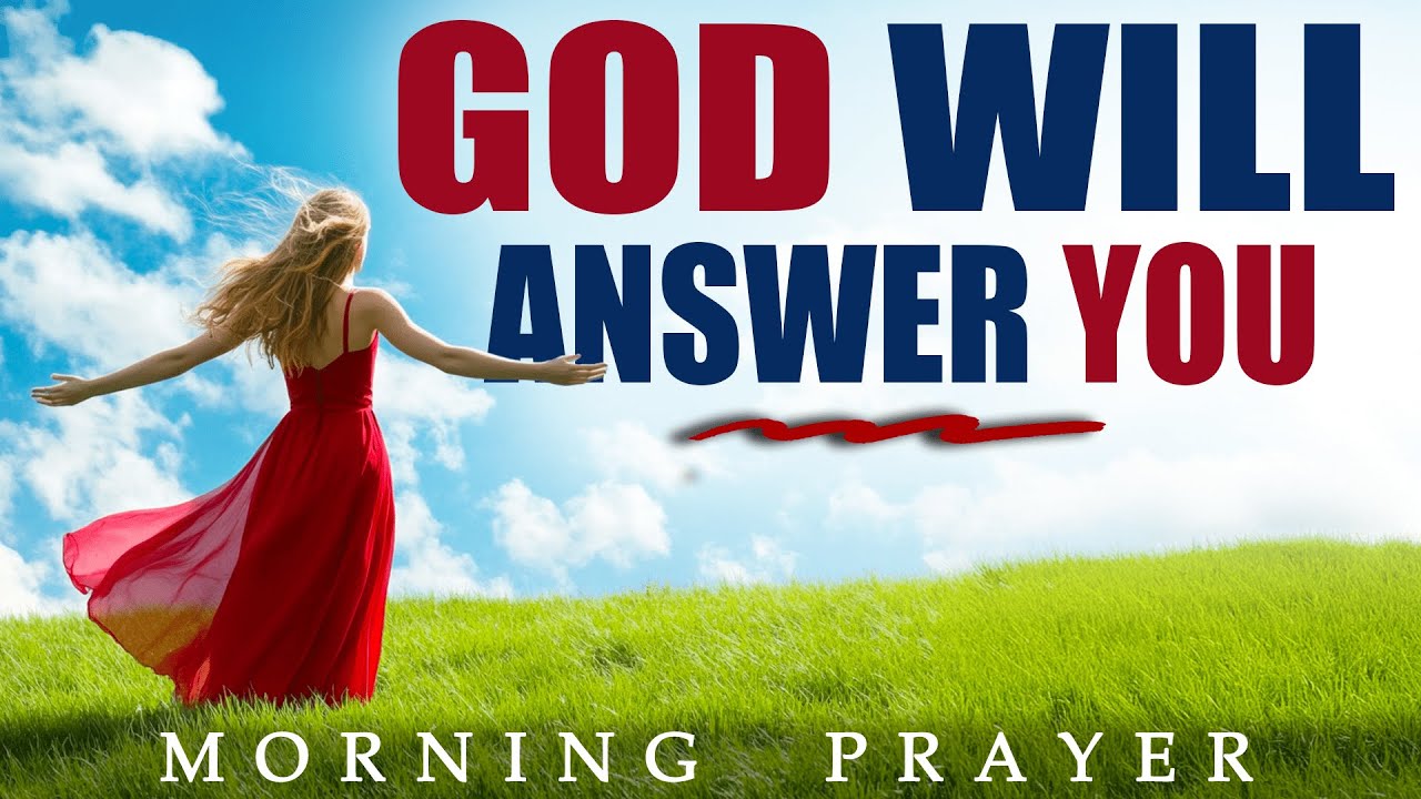 Call On God And He Will Answer You (Morning Devotional And Prayer ...