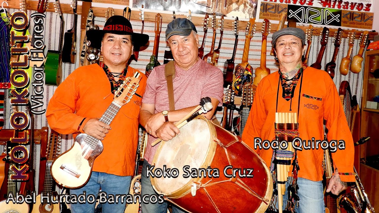 KOLO KOLITO Rodo Quiroga, Koko Santa Cruz, Abel Hurtado Barrancos ARIA ...