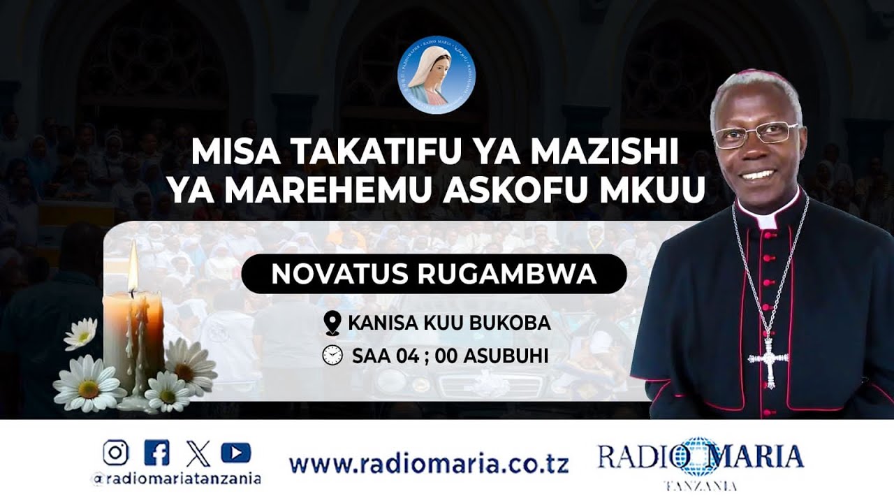 #LIVE |MISA TAKATIFU YA KUMWOMBEA NA MAZISHI YA ASKOFU MKUU NOVATUS ...
