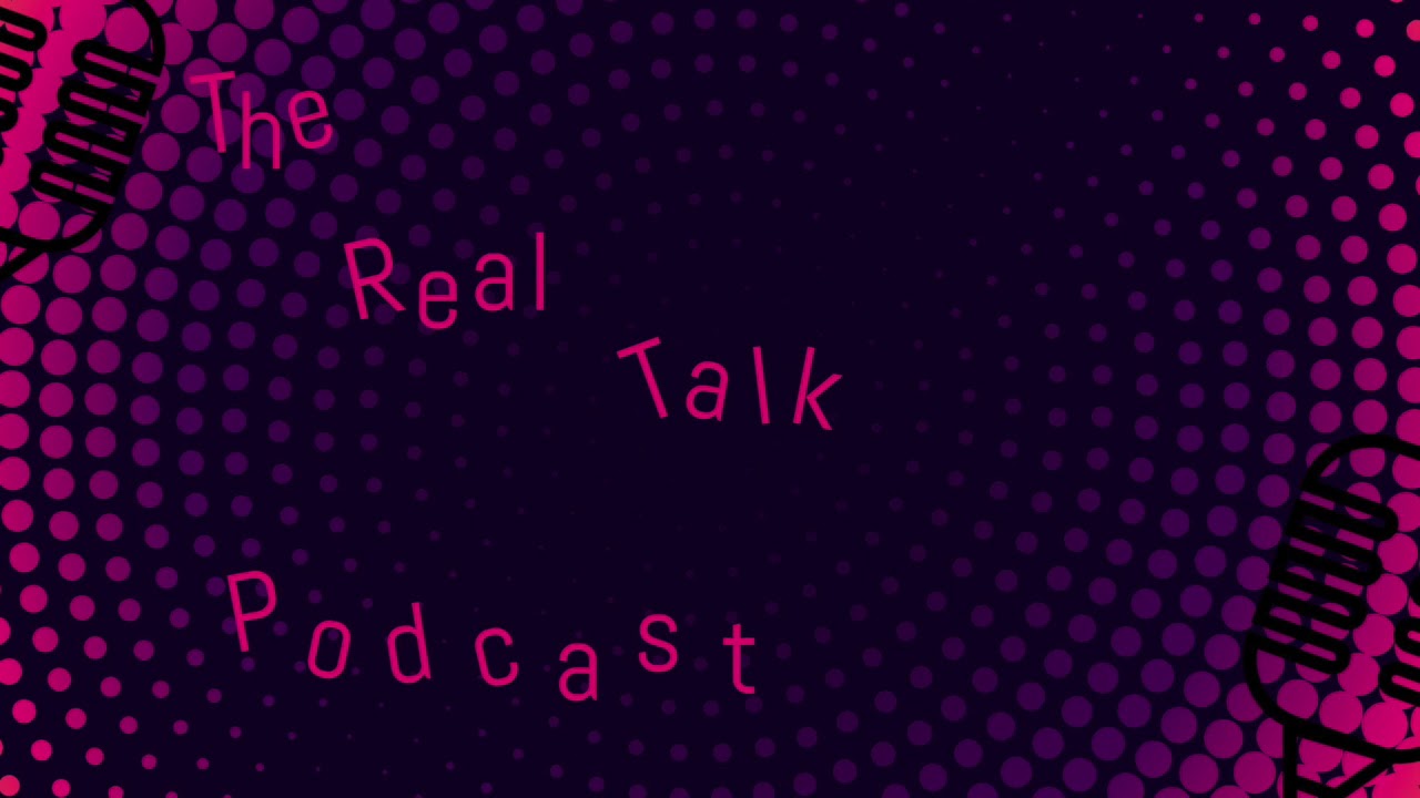Introduction to the Real Talk Podcast - YouTube