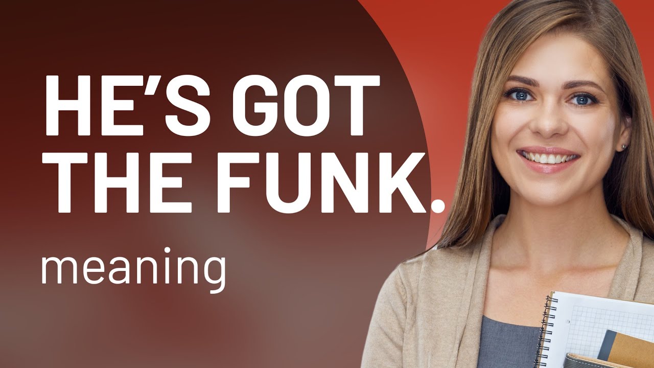 Decoding Slang: "He's Got the Funk" - YouTube