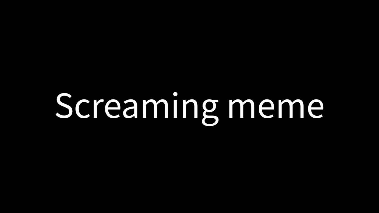Silent Scream Memes