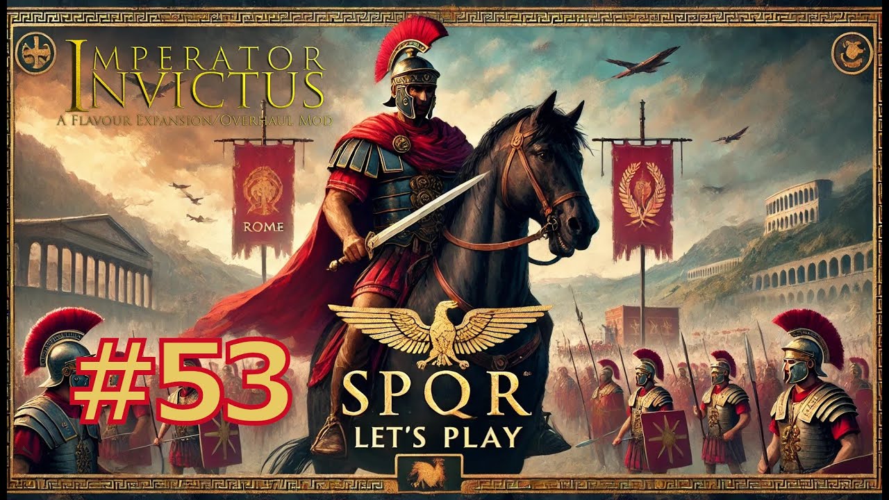 Let's play Imperator: Rome (Invictus mod // Very Hard) - part 53 (149 ...