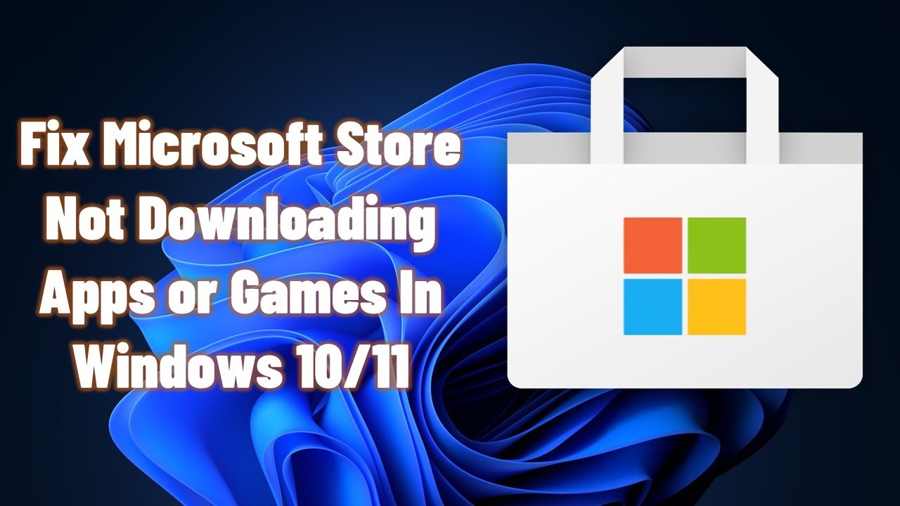 Fix Microsoft Store Not Downloading Apps or Games In Windows 10/11 ...