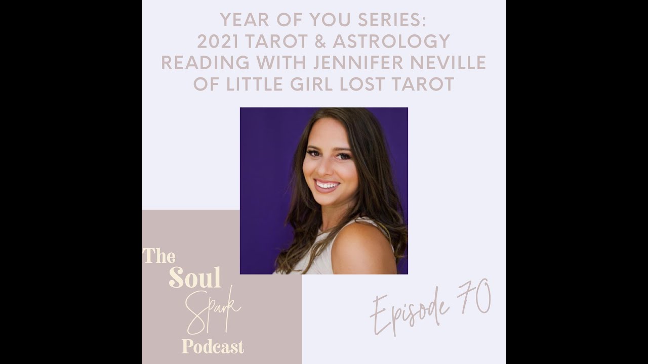 Jennifer Neville - 2021 Tarot & Astrology Reading - The Soul Spark ...