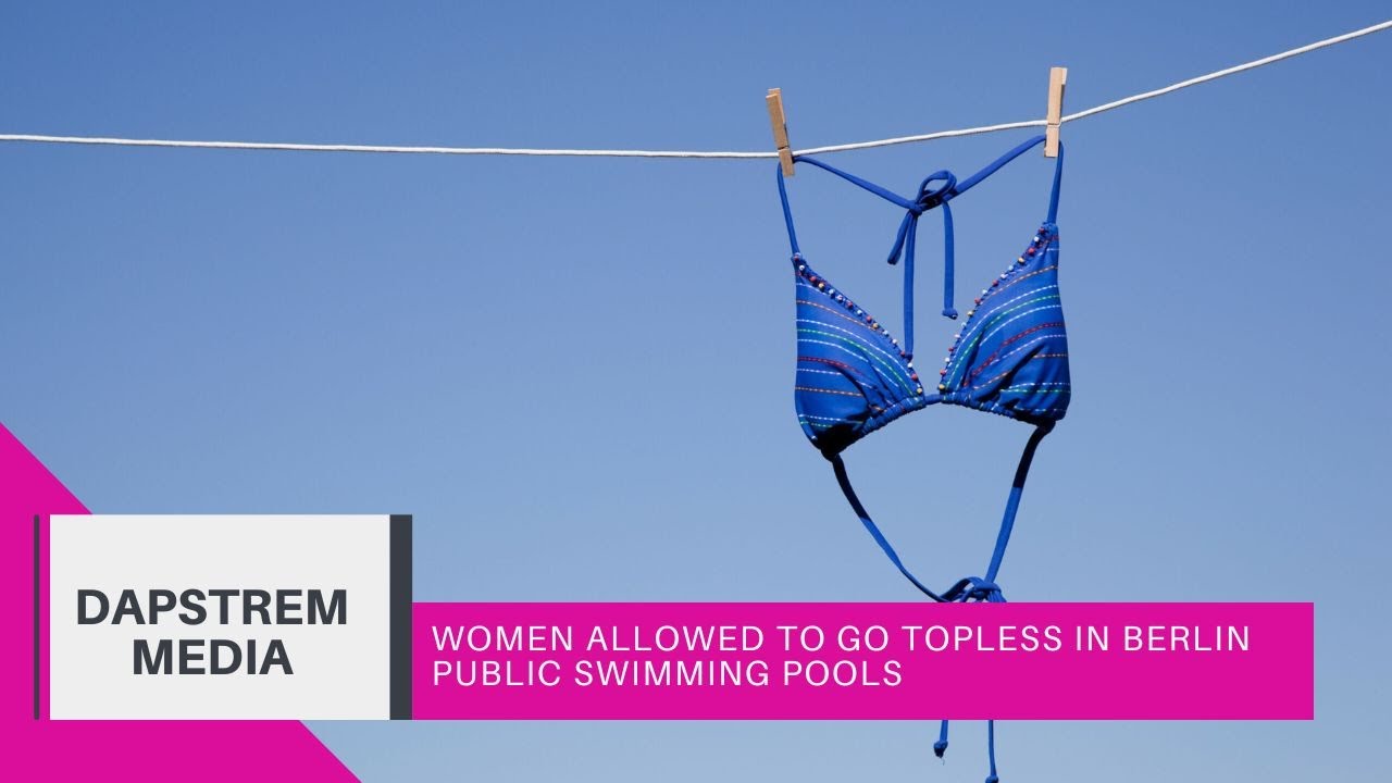 WOMEN ALLOWED TO GO TOPLESS IN BERLIN PUBLIC SWIMMING POOLS - YouTube