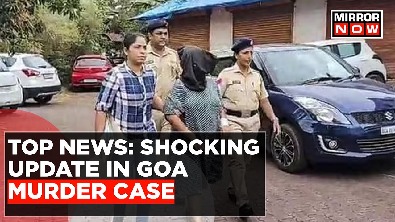 Shocking Revelation In Goa Murder Case; Police Recreate Crime Scene ...