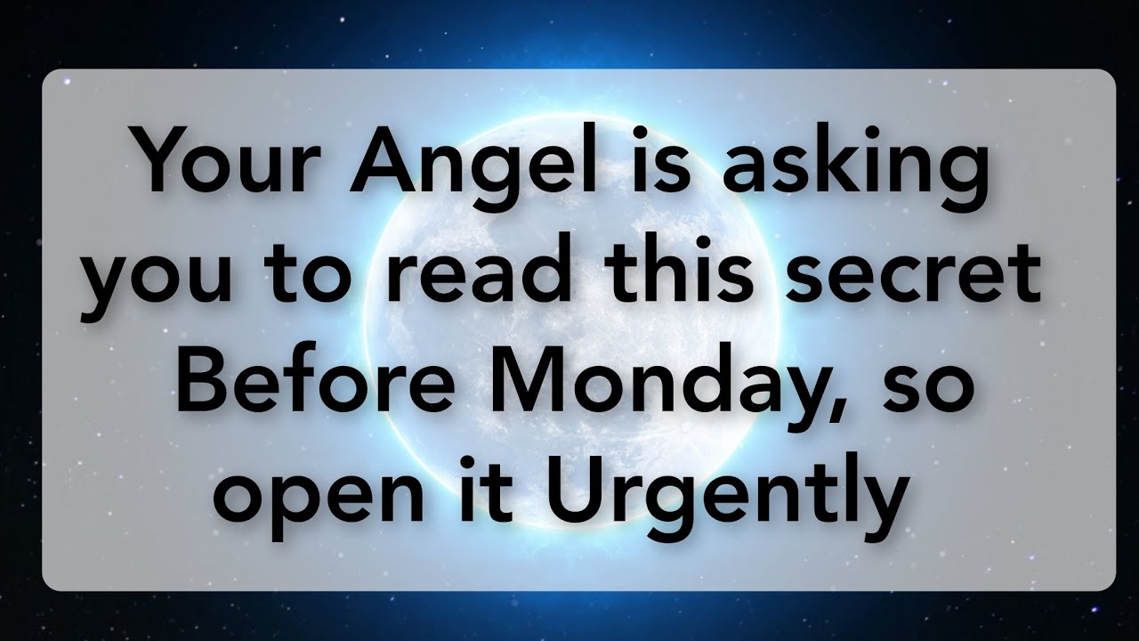 🎉 Your Angel is asking you to read this secret before Monday....👆🦋💌😇 ️ ...