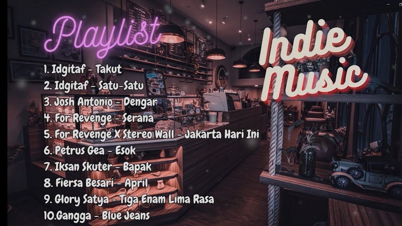 Kumpulan Lagu Pop Indie Terbaik | Musik Cafe | Top Playlist Indie ...