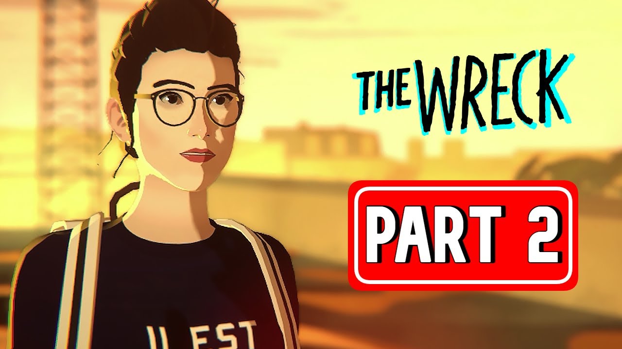 THE WRECK gameplay walkthrough part 2 - YouTube
