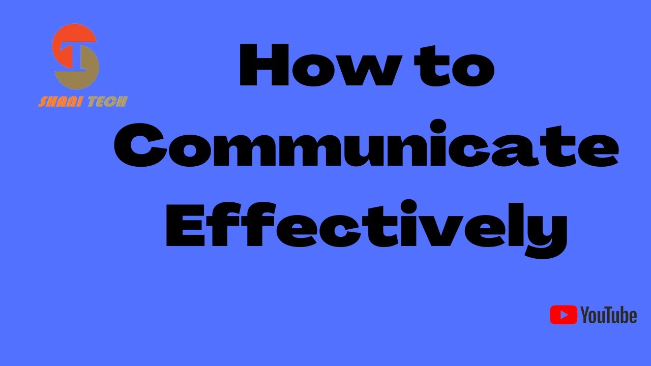 How To Communicate Effectively YouTube how-to-communicate-effectively-youtube