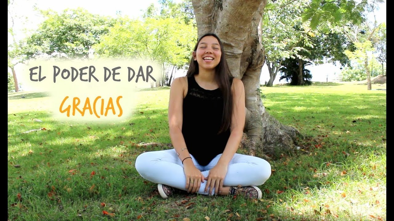 El PODER de dar GRACIAS - YouTube