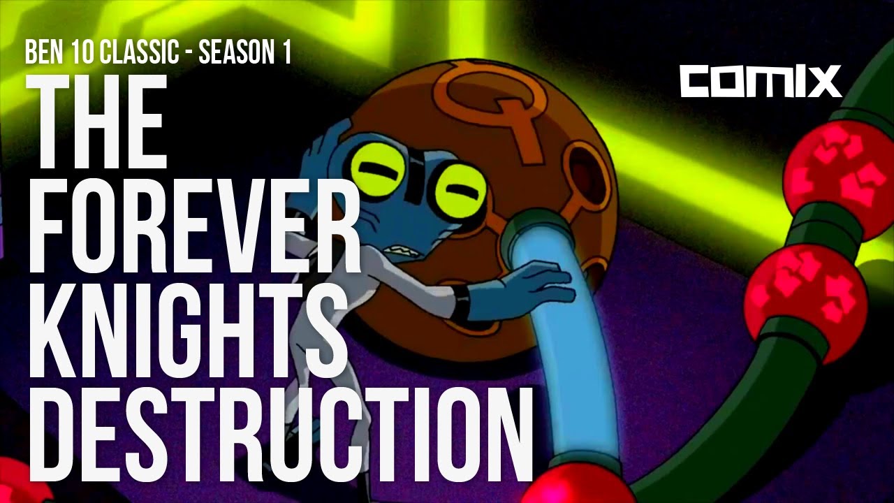 Ben Destroy the Forever Knights Extraterrestrial Technology | Ben 10 ...