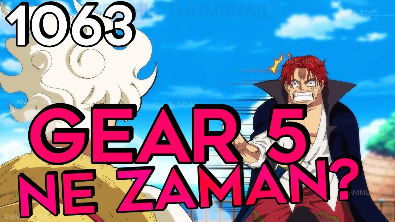 JOYBOY & GEAR 5 NE ZAMAN GELİYOR? ONE PİECE 1063.ANİME İNCELEMESİ - YouTube