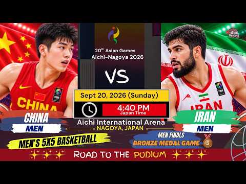 CHINA 🇨🇳 vs IRAN 🇮🇷 | BRONZE MEDAL GAME | Men's Basketball | Asian Games 2026 | Sept 20, 2026