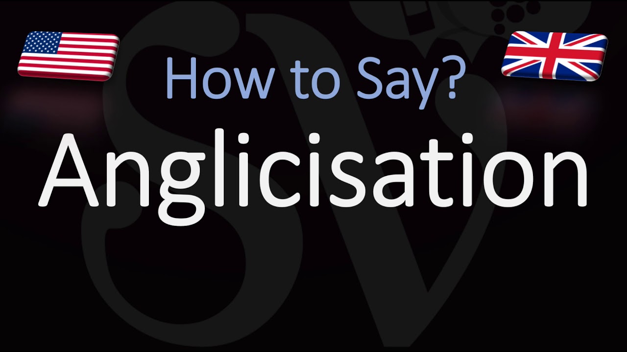 How to Pronounce Anglicisation? (CORRECTLY) - YouTube