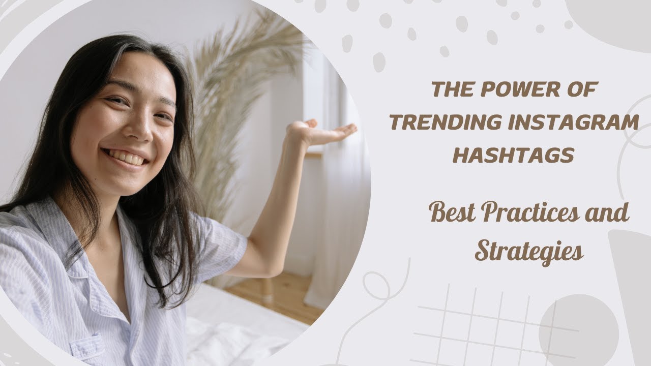 The Power of Trending Instagram Hashtags Best Practices | Indidigital ...