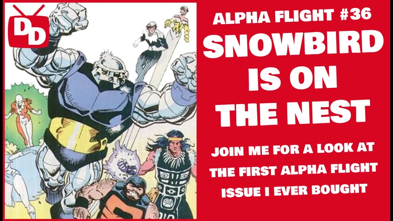 Alpha Flight #36 - Snowbird Is on the Nest | Alpha Flight Monday - YouTube