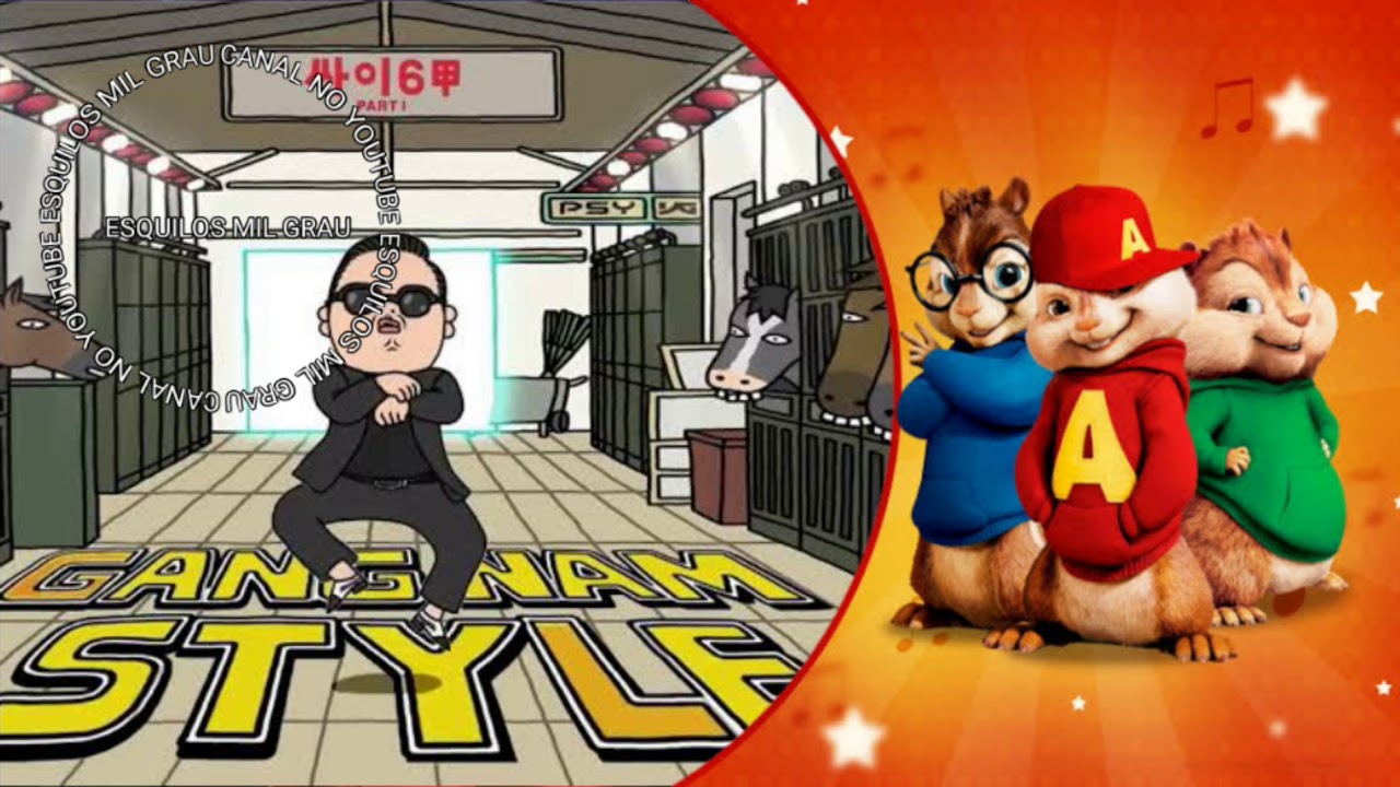 GANGNAM STYLE - PSY - ALVIN E OS ESQUILOS CANTANDO - YouTube