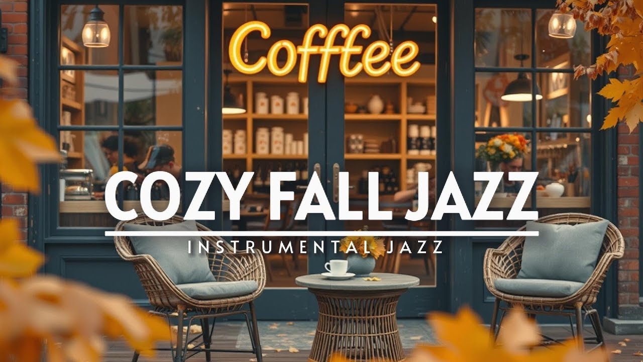 Morning Fall Jazz - Cozy Coffee Shop with Smooth Piano Jazz Music for ...
