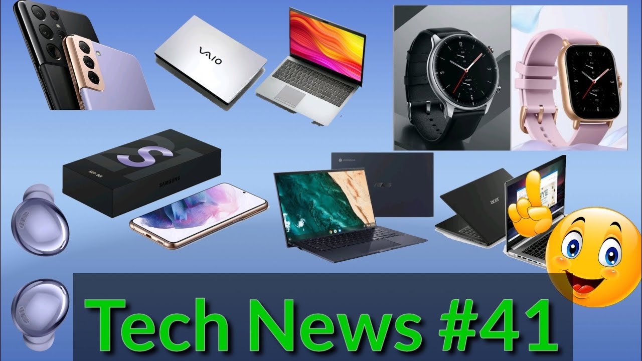 Tech News #41 || Samsung Galaxy S21 Series Launched|| Vaio E15 &SE14 ...