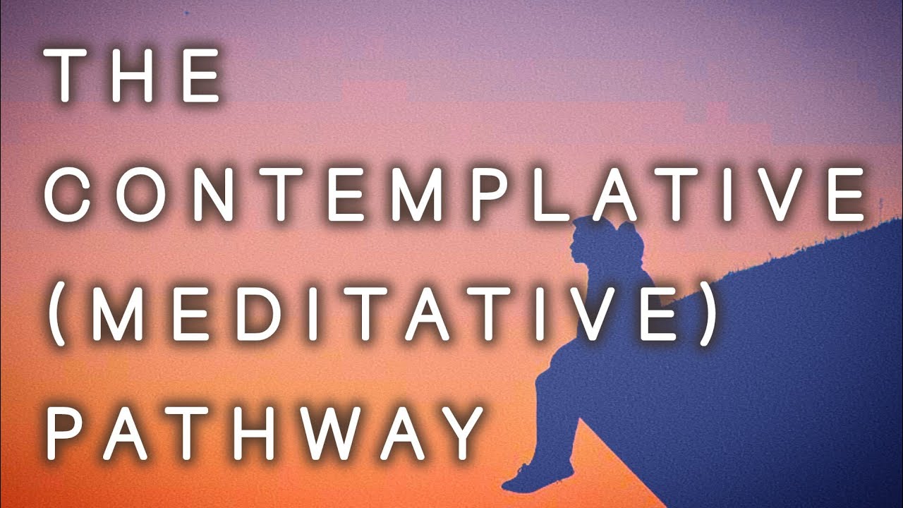 7 Spiritual Pathways to Connect to God.: The Contemplative (Meditative ...