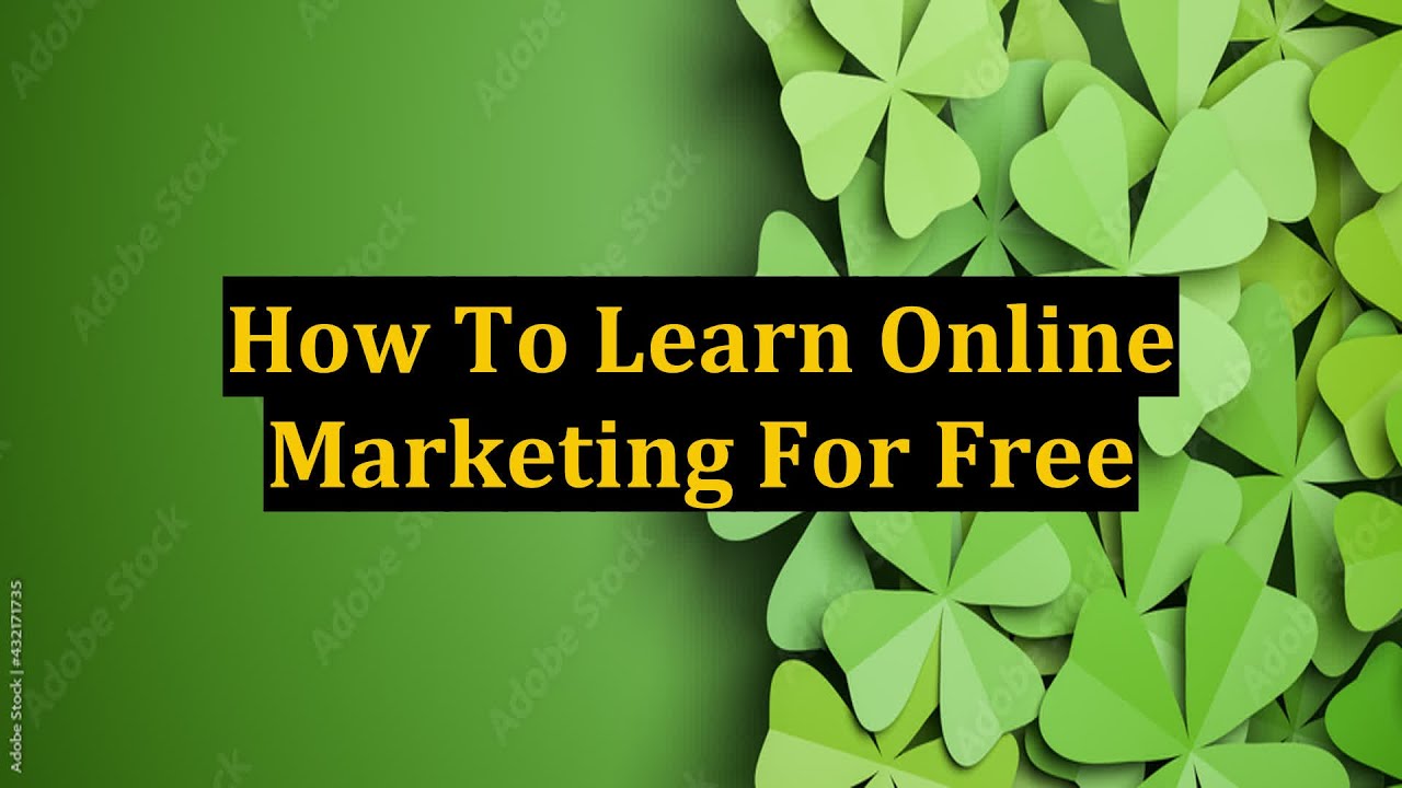 How To Learn Online Marketing For Free YouTube how-to-learn-online-marketing-for-free-youtube