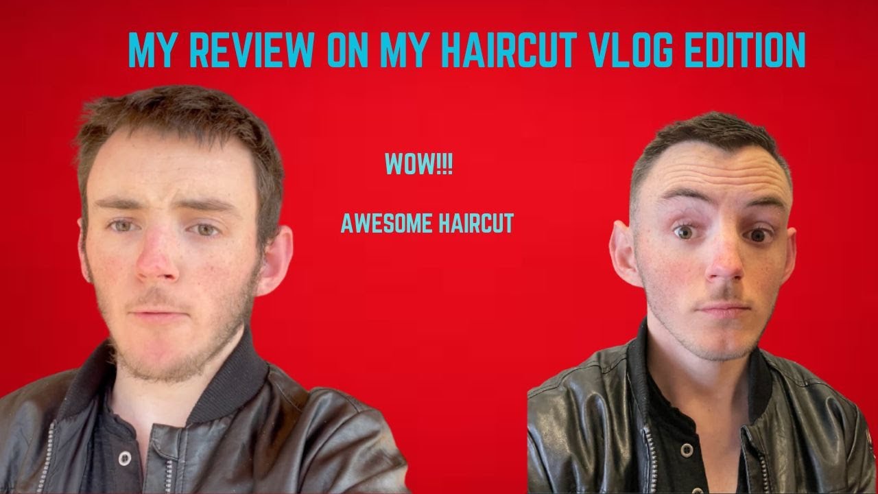 my review on my haircut vlog edtion - YouTube