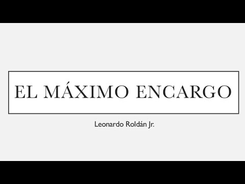 El Máximo Encargo.- Leonardo Roldán Jr. - YouTube