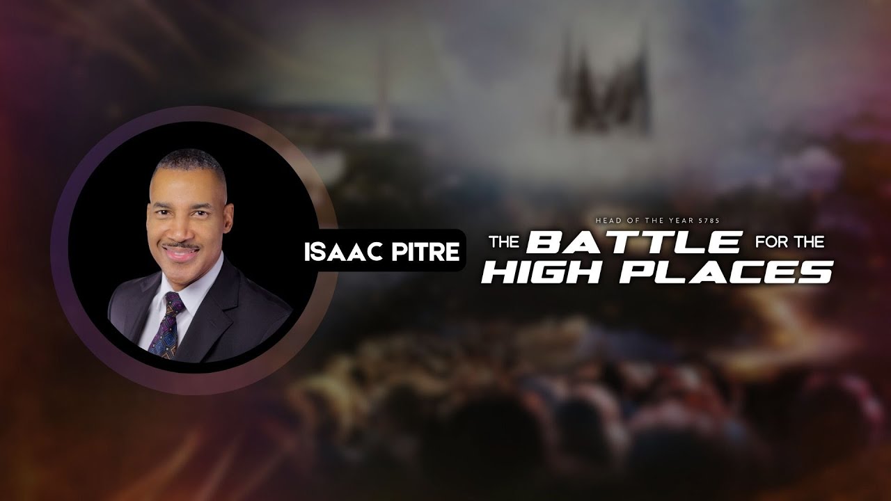 Isaac Pitre - Head of the Year 5785: The Battle for the High Places ...