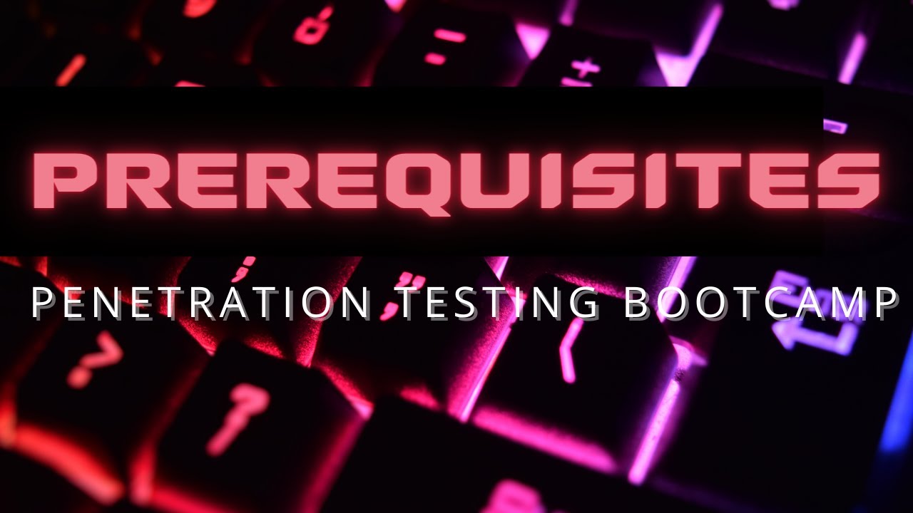 Prerequisites || Penetration Testing Bootcamp - YouTube