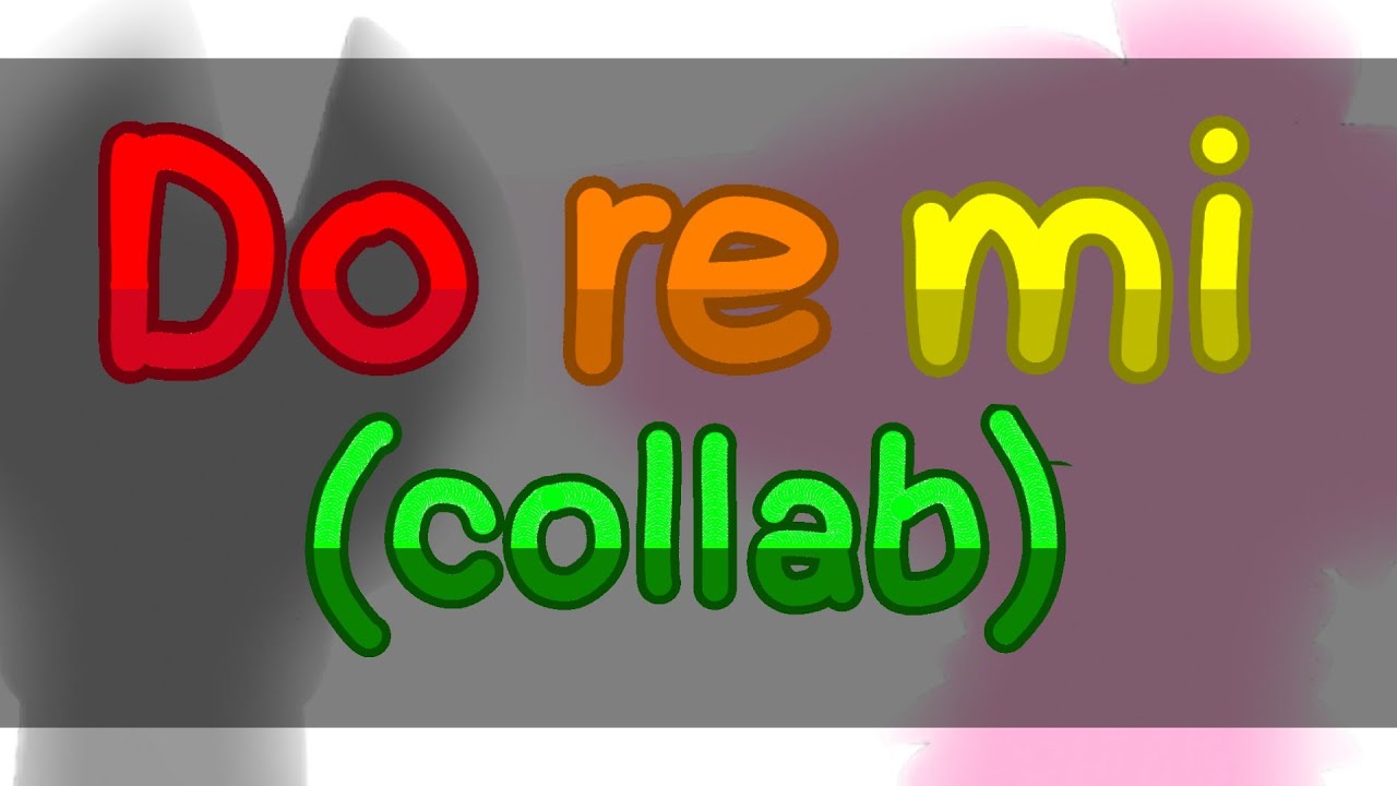 Do re mi meme - (collab) - YouTube