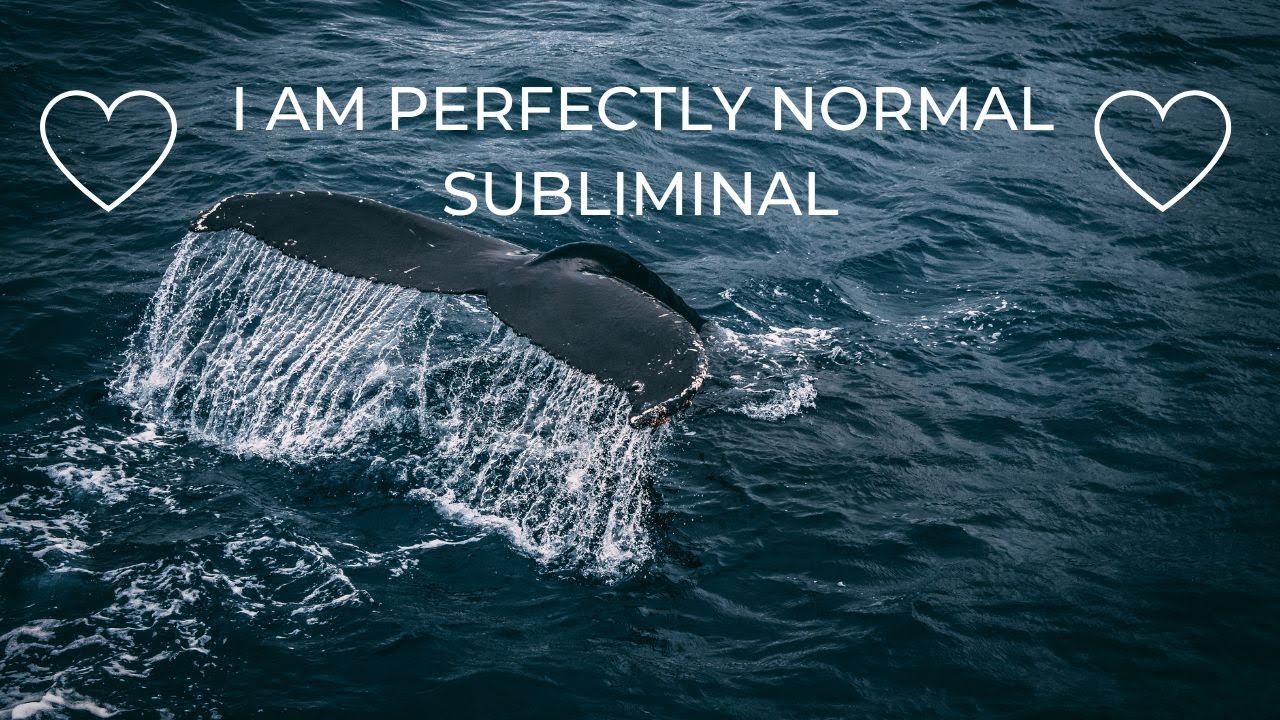 I Am Perfectly Normal / I Accept Myself Subliminal | PSYCHOLOGY ...