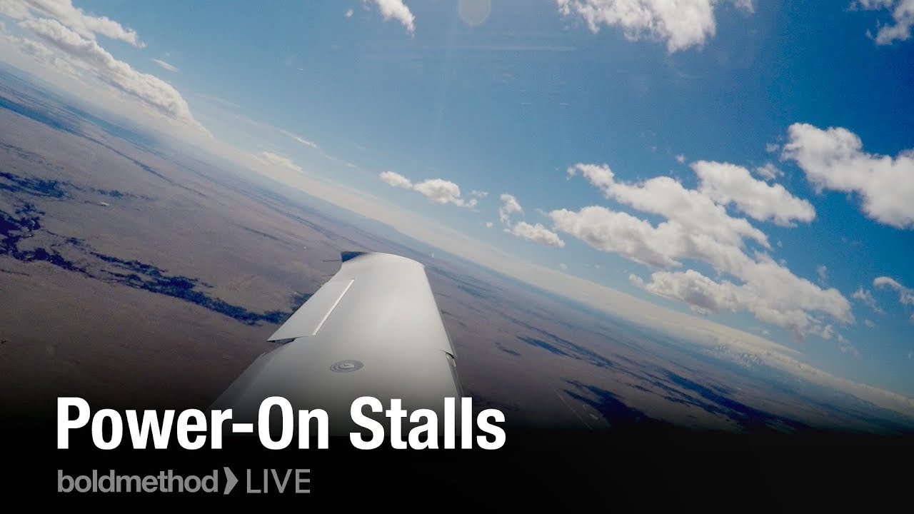 Power-On Stalls: Boldmethod Live - YouTube