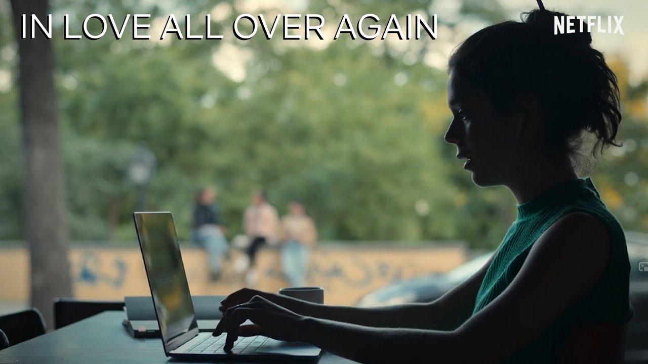 In Love All Over Again (2023) Lovely Netflix Spanish Drama Series ...