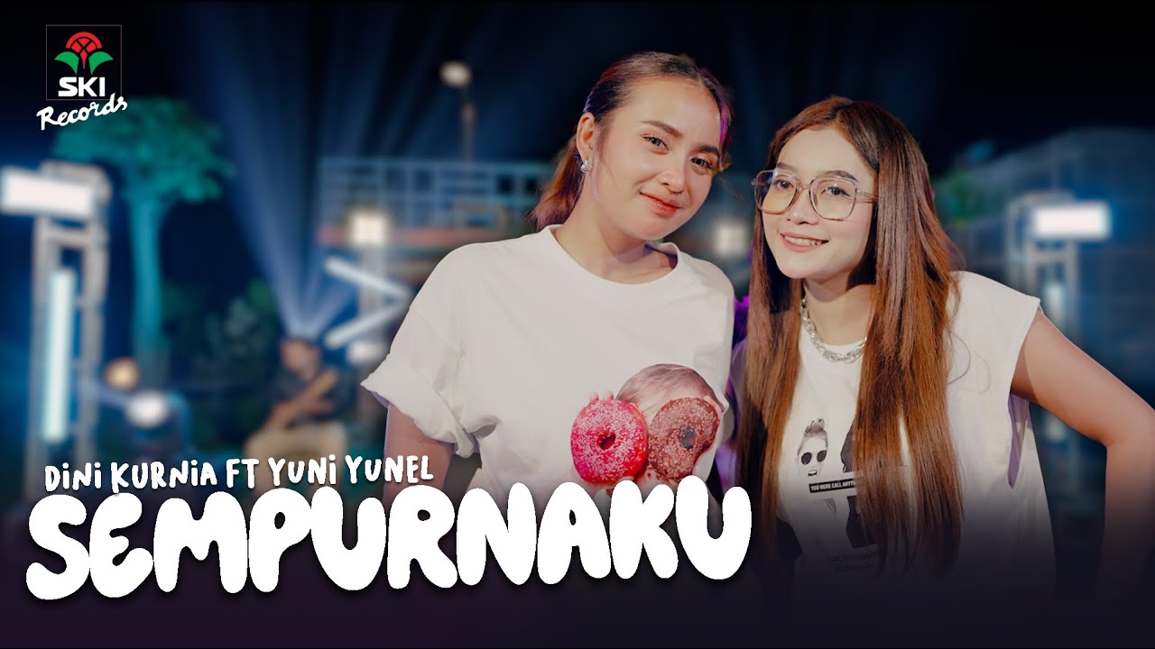 Sempurnaku - Dini Kurnia Ft. Yuni Yunel (Official Music Video) - YouTube