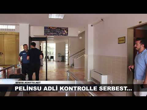 PELİNSU ADLİ KONTROLLE SERBEST
