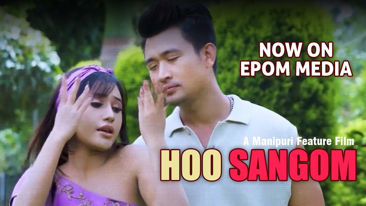 HOO SANGOM | Biggest Manipuri Film 2024 | Streaming on Epom Media - YouTube