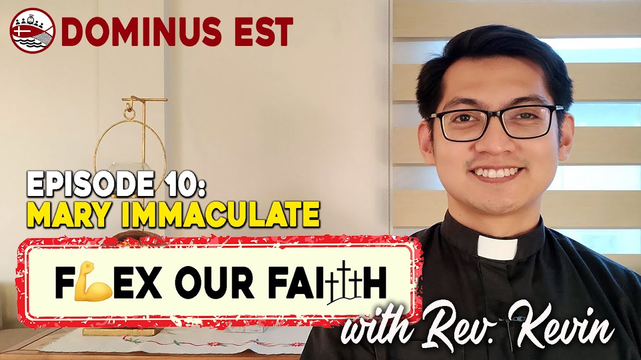 Flex our Faith Episode 10 (Mary Immaculate) with Rev. Kevin Joshua ...