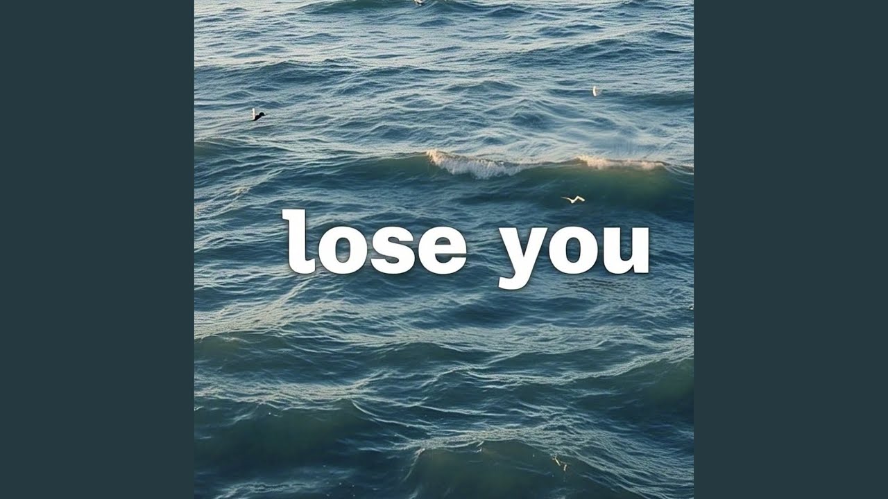 Lose You - YouTube