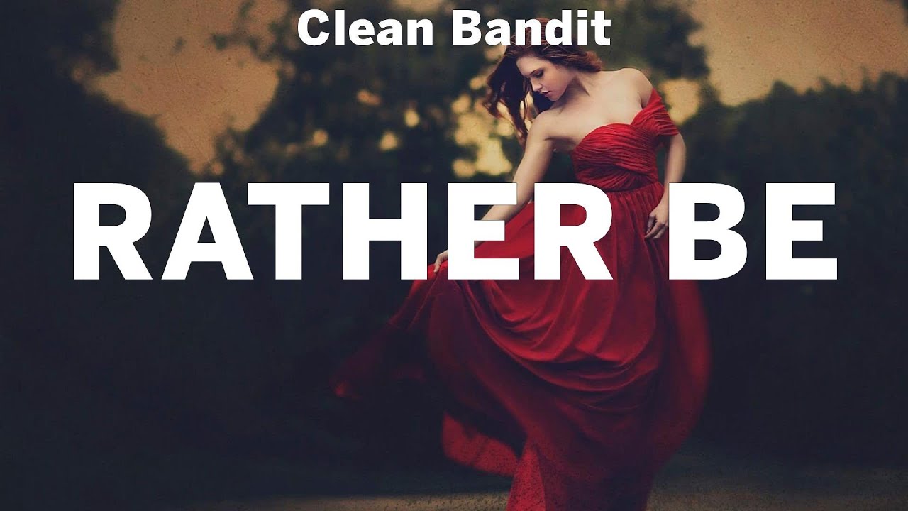 Clean Bandit ~ Rather Be # lyrics # Britney Spears, Ed Sheeran, Juice ...