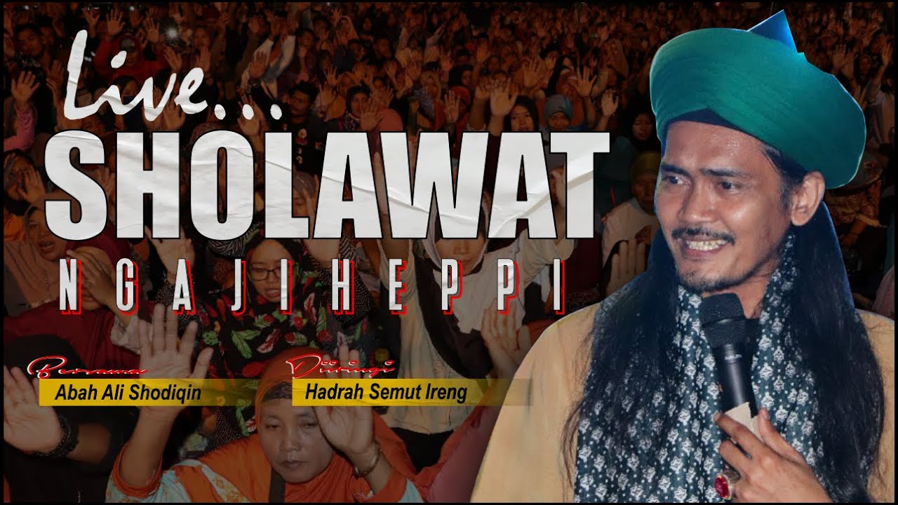 🔴 [ LIVE ] SHOLAWAT & NGAJI HEPPI BERSAMA ABAH ALI MAFIA SHOLAWAT 26-07 ...