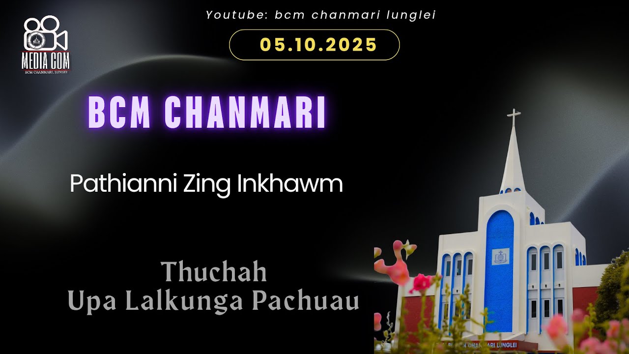 5 OCTOBER 2025 || PATHIANNI ZING INKHAWM || BCM CHANMARI LUNGLEI - YouTube