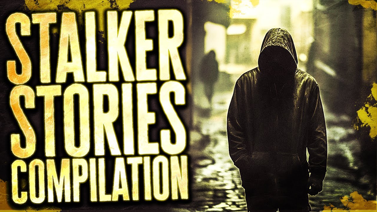 26 TRUE Creepy Stalker Stories || 3 HOUR COMPILATION - YouTube